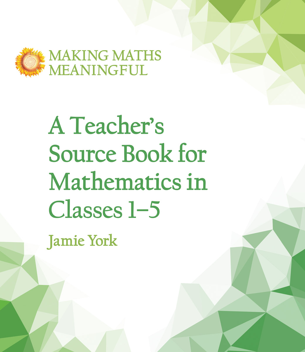 Teacher's Source Book for Mathematics in Classes 1 to 5 Making Maths ...
