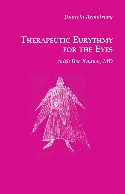 An Illustrated Guide to Everyday Eurythmy Discovering Balance and Self ...