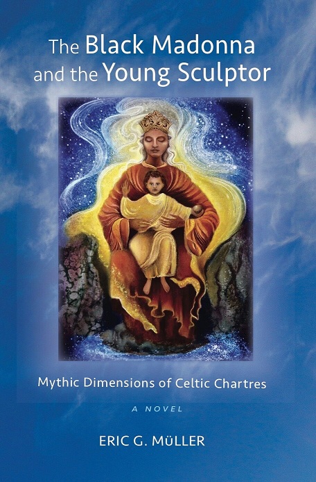 Black Madonna and the Young Sculptor Mythic Dimensions of Celtic Chartres